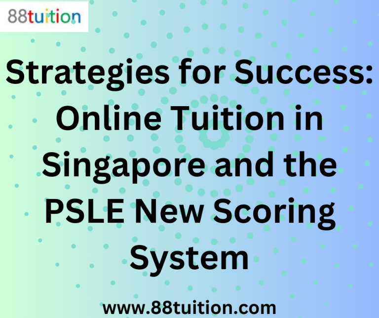 Strategies for Success: Online Tuition in Singapore and the PSLE New ...